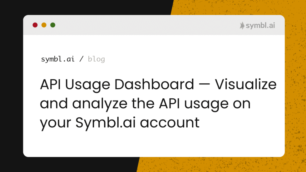 Monitor and Visualize your API Usage on the Symbl.ai Platform | Symbl.ai Monitor and Visualize your API Usage on the Symbl.ai Platform | Symbl.ai