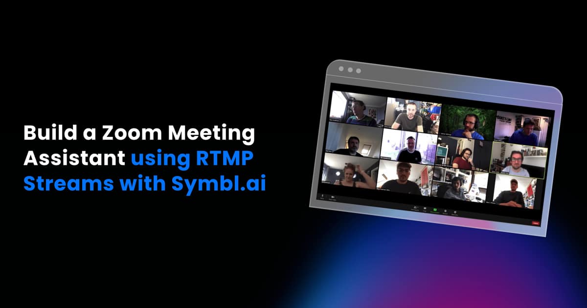 Zoom Meeting Assistant RTMP | Symbl.ai